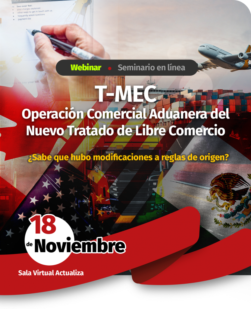 T-MEC - Operación Comercial Aduanera del Nuevo Tratado de Libre Comercio - Actualiza