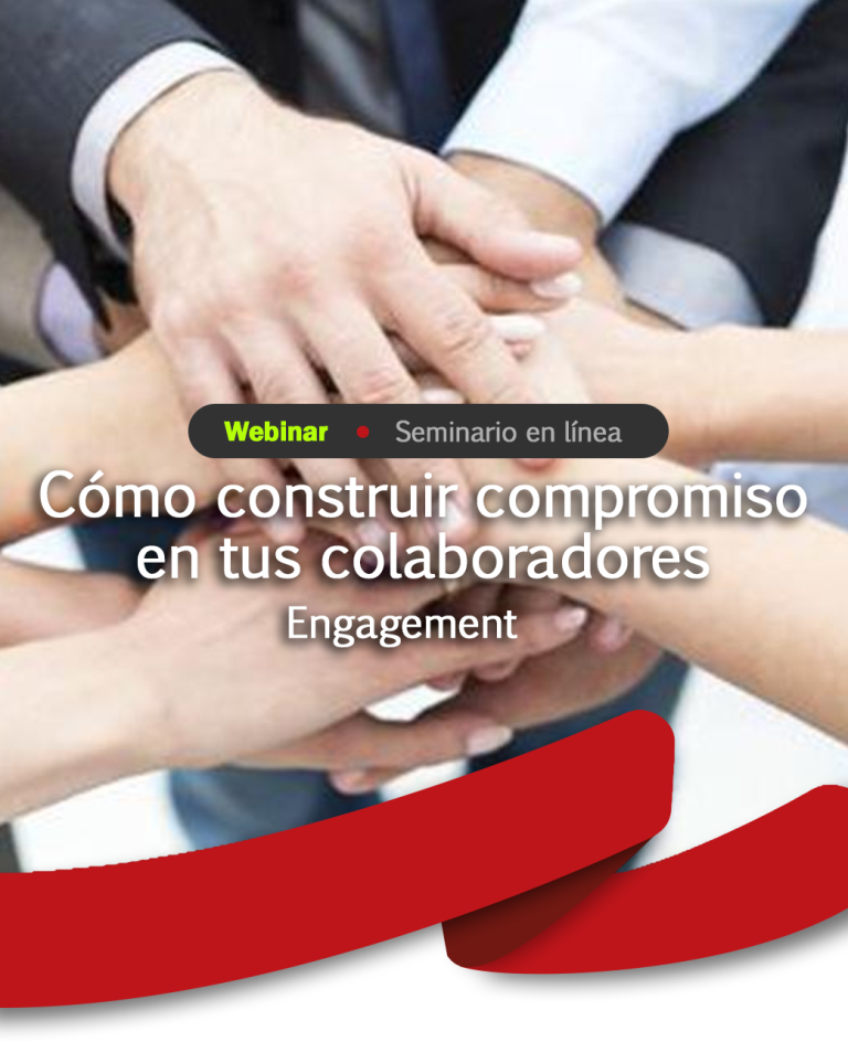 Cómo construir compromiso en tus colaboradores - Engagement - Actualiza